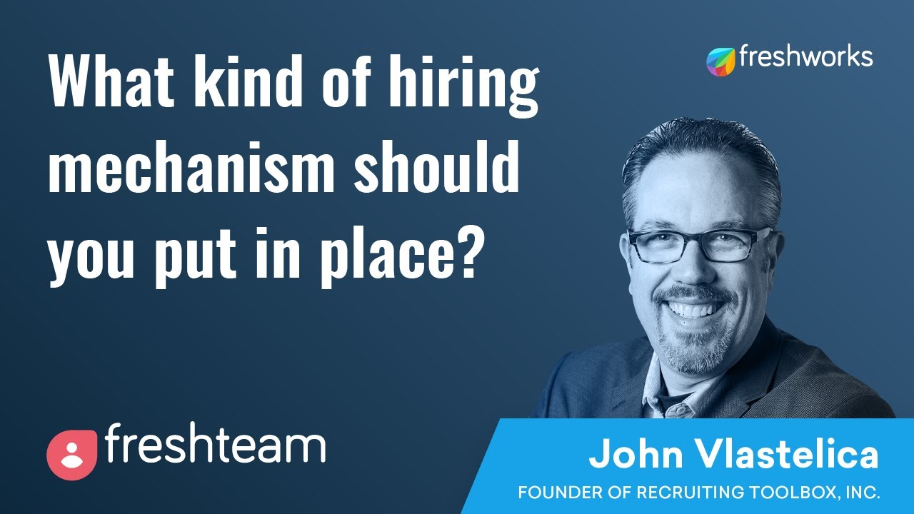 Hiring Mechanisms that can help improve your Hiring Process - John Vlastelica with Freshteam