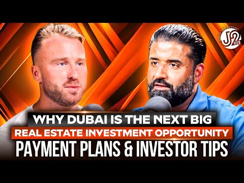 Why Dubai Is The Next Big Real Estate Investment Opportunity: Payment Plans & Investor Tips|S2 Ep.27