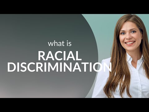 Racial discrimination • RACIAL DISCRIMINATION definition