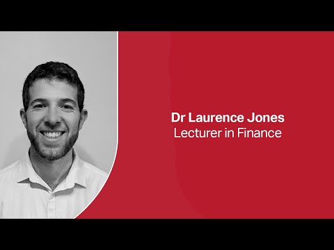 Meet Dr Laurence Jones Lecturer in Finance