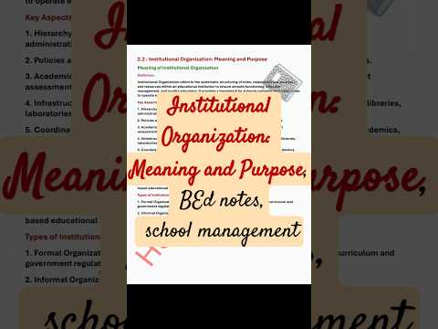 Institutional Organization: Meaning and Purpose, BEd notes, school management