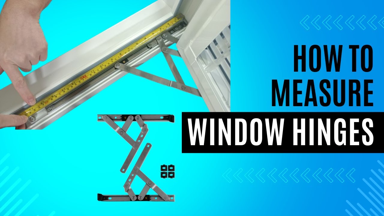 How to Measure Window Hinges: Key Sizes and Functions Explained!