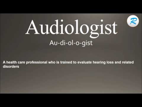 How to pronounce Audiologist