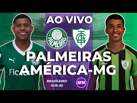 PALMEIRAS X AMÉRICA-MG | BRASILEIRÃO SUB-20 AO VIVO COM IMAGENS DO ESTÚDIO | PALMEIRAS SUB-20