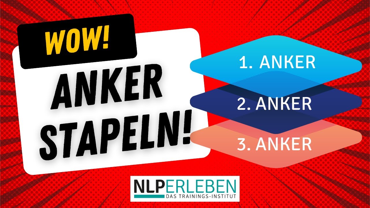 NLP Anker stapeln - NLP Techniken einfach erklärt