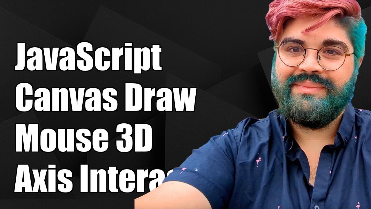 JavaScript Canvas Drawing with Mouse: 3D Axis Interaction Tutorial