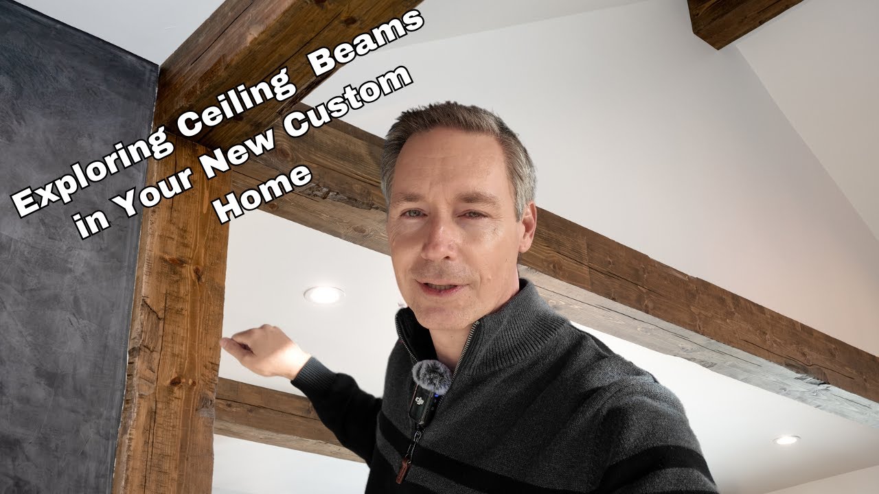 Exploring Ceiling Beam Options for Your Custom Home