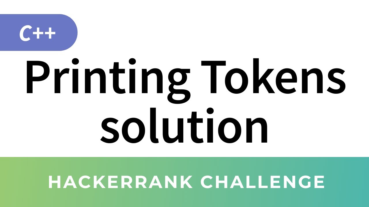 HackerRank Solution: Printing Tokens in C