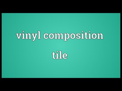 Vinyl composition tile Meaning