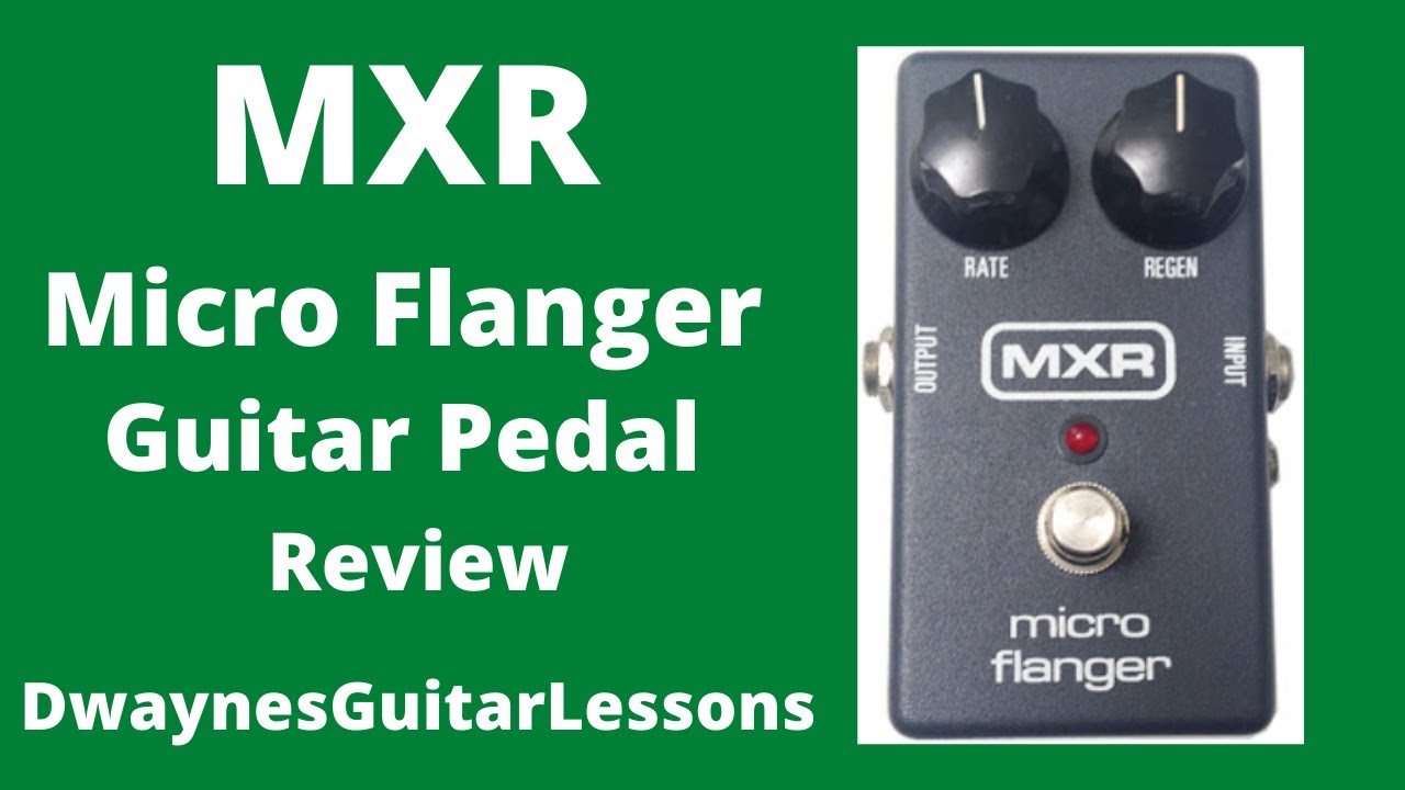 MXR Micro Flanger Pedal Review