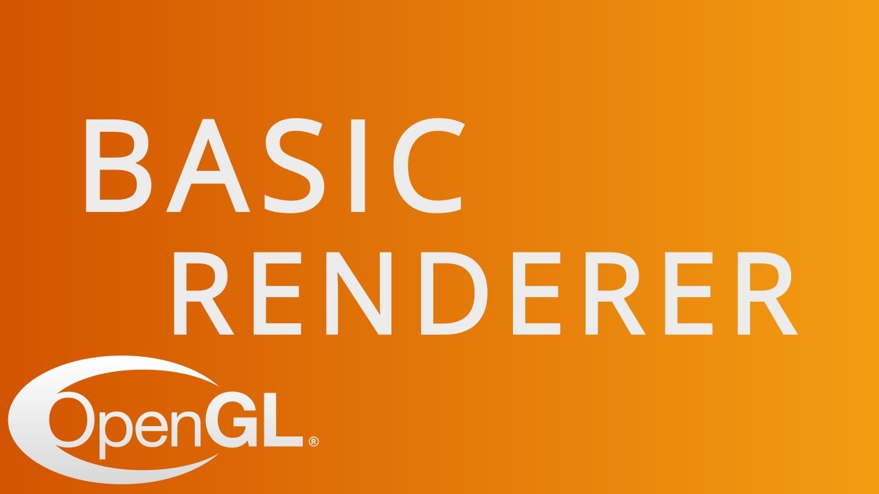 Writing a Basic Renderer in OpenGL