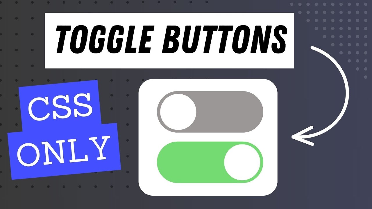 Make Toggle Buttons - Only CSS
