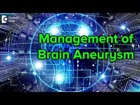 Brain Aneurysm management - Dr. Avinash K M