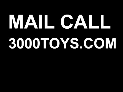 MAIL CALL 3000TOYS.COM