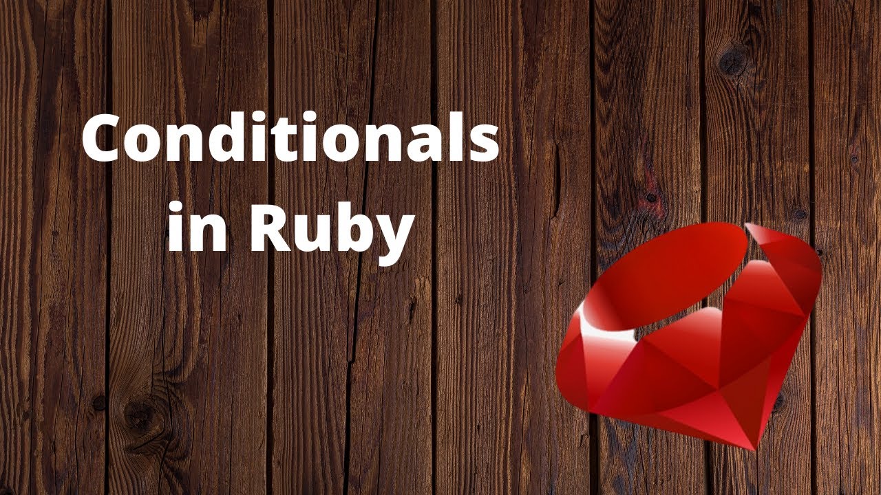 Learn Conditionals in Ruby