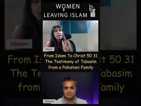 From Islam To Christ 50 31 The Testimony of Tabasim from a Pakistani Family @MohamadFaridi