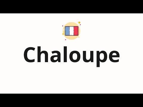 How to pronounce Chaloupe (Small fishing boat in French)