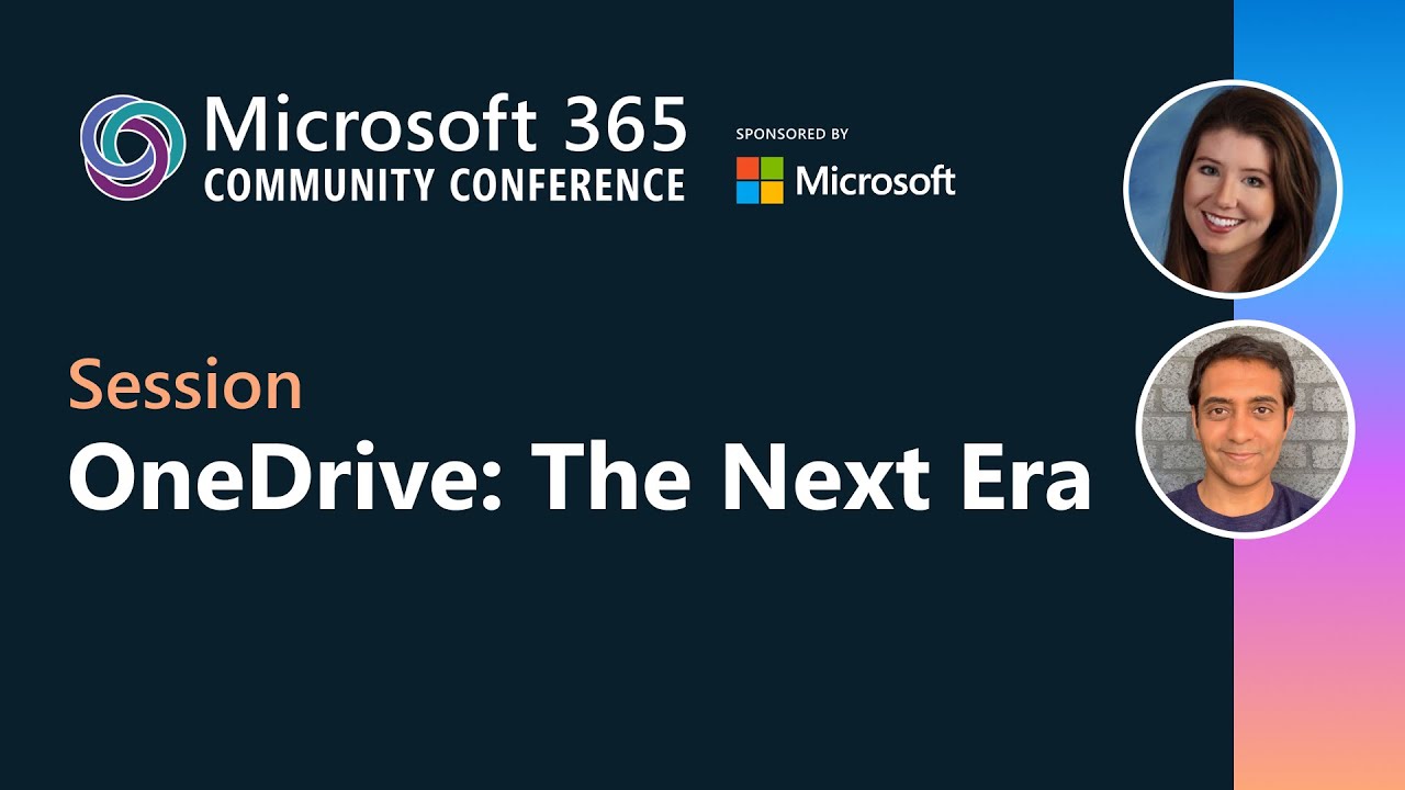 OneDrive Evolves: Unlocking Future Cloud Power at MS 365 Conf...