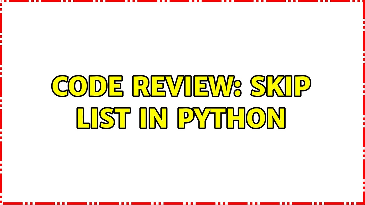 Code Review: Skip list in Python
