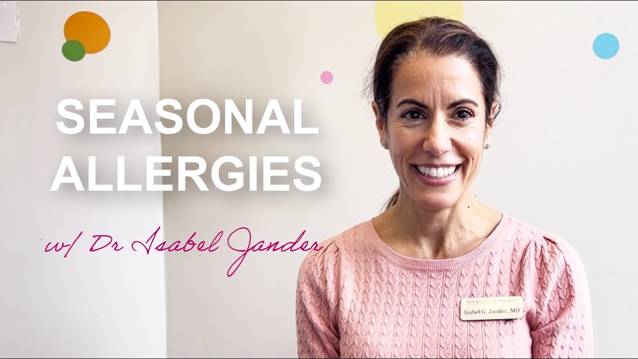 Seasonal Allergies w/ Isabel Jander, MD - Advanced Pediatrics