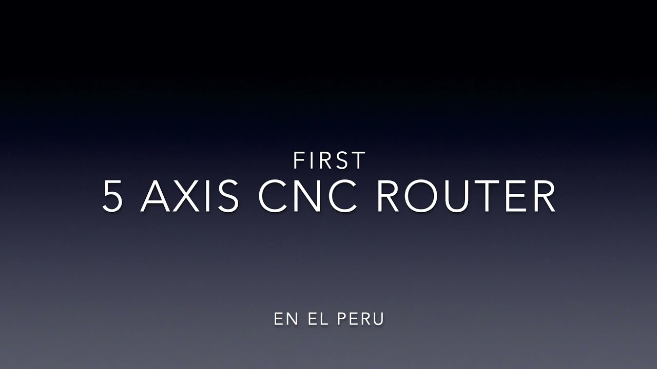 First 5 Axis CNC Router in Peru