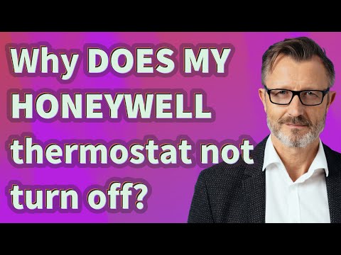Why Does My Honeywell thermostat not turn off?