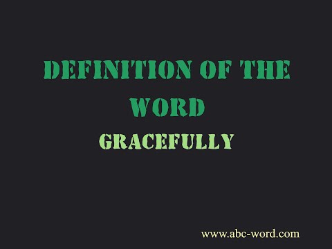 Definition of the word "Gracefully"