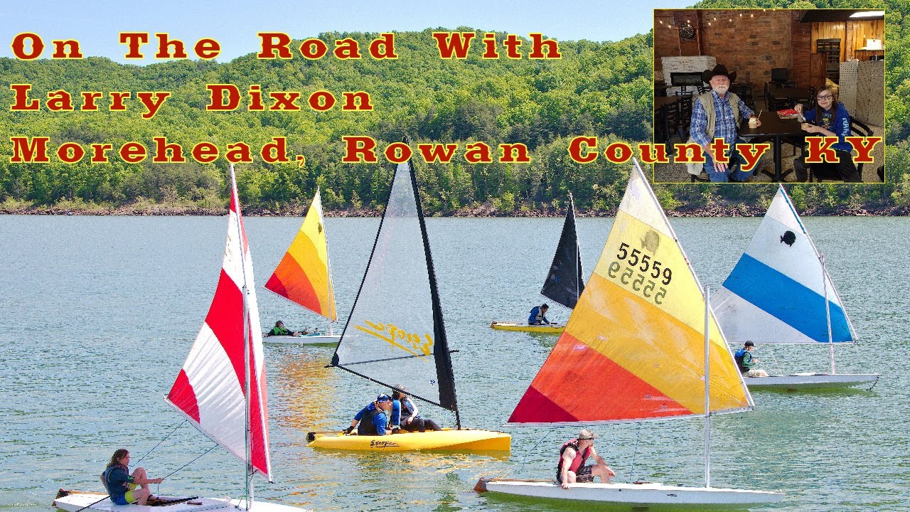 On The Road with Larry Dixon As We Visit Morehead, Rowan County KY