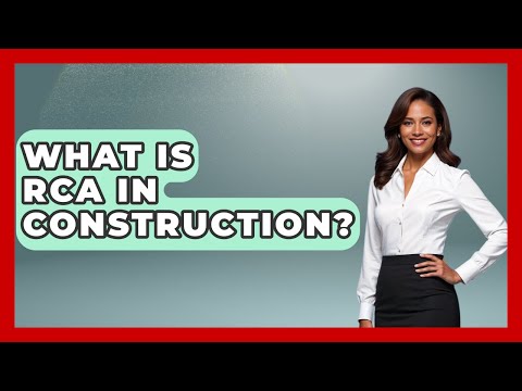 What Is RCA In Construction? - Civil Engineering Explained