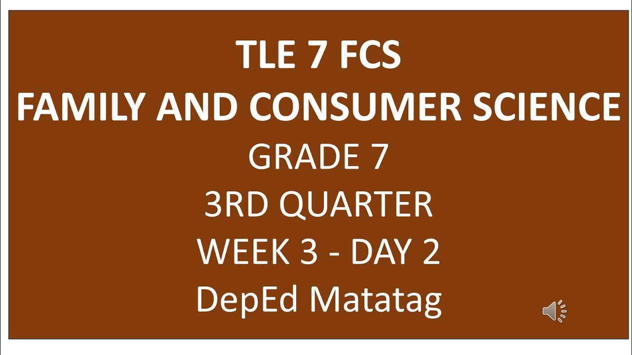 FAMILY AND CONSUMER SCIENCE (FCS) TLE 7.. 3RD QUARTER.. WEEK 3 - DAY 2.. DEPED MATATAG CURRICULUM..