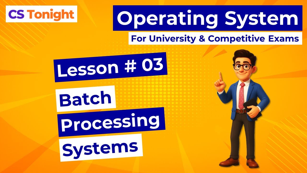 L-03: Batch Processing Systems | Batch OS Explained with Example