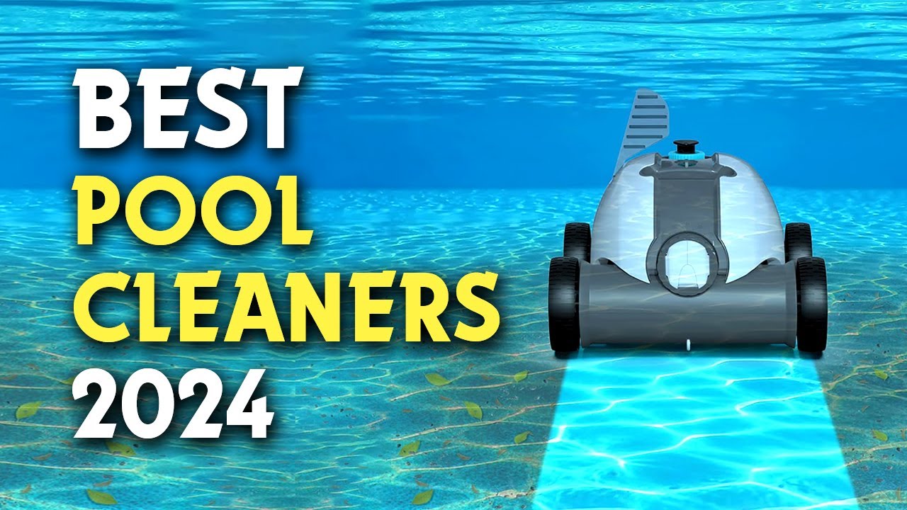 🌊🏊Best Pool Cleaners 2024 Edition: Dive into Cleanliness🏊🌊