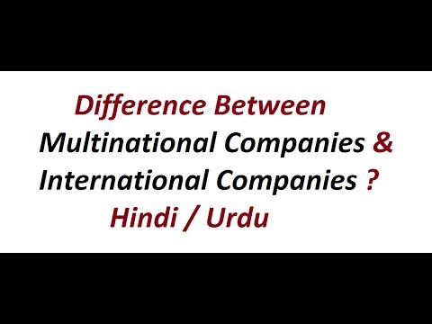 Difference Between Multinational Companies & International Companies ? Hindi / Urdu