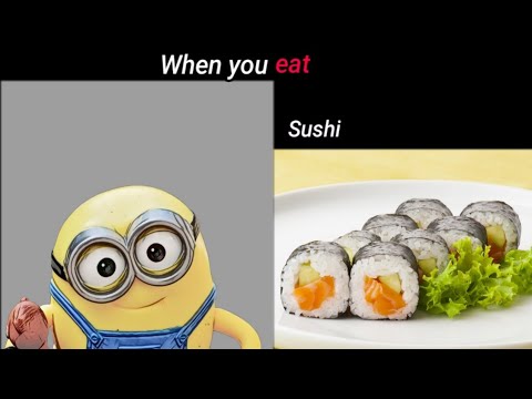 Minions memes (When you eat) Minions Becoming canny
