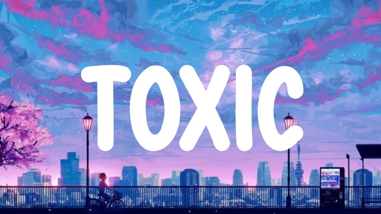 BoyWithUke - Toxic (Lyrics)