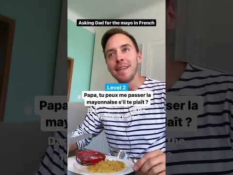 3 levels of « Dad, pass me the mayo » in French 🇫🇷