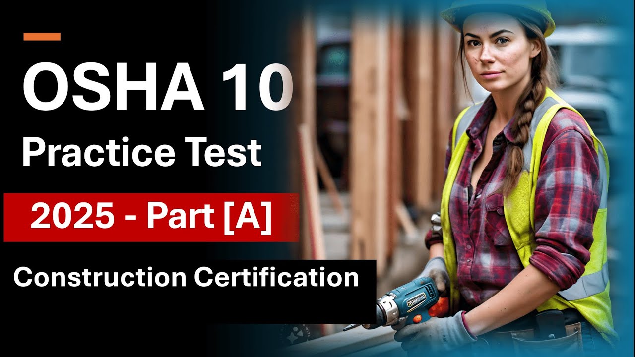 OSHA 10 Practice Test 2025 [Construction] | Final Exam Questions & Answers
