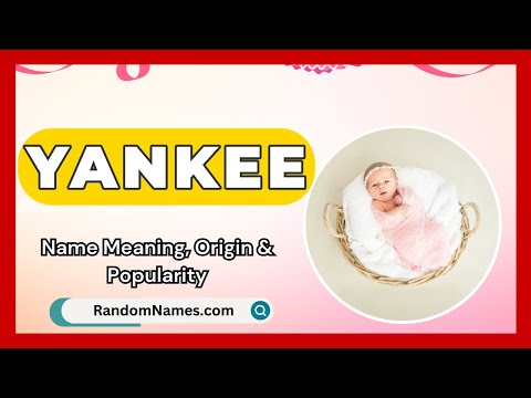 Yankee - Baby Girl Name Meaning, Origin & Popularity - RandomNames.com