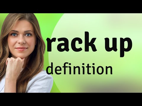 Rack up • RACK UP meaning