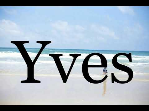 How To Pronounce Yves๐๐๐๐๐๐Pronunciation Of Yves
