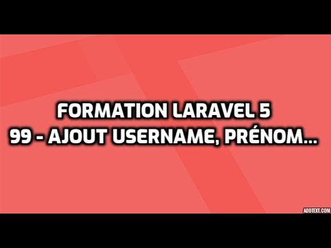 Learn Formation Laravel 5 99 Rajout des champs first name last name et username - Mind Luster