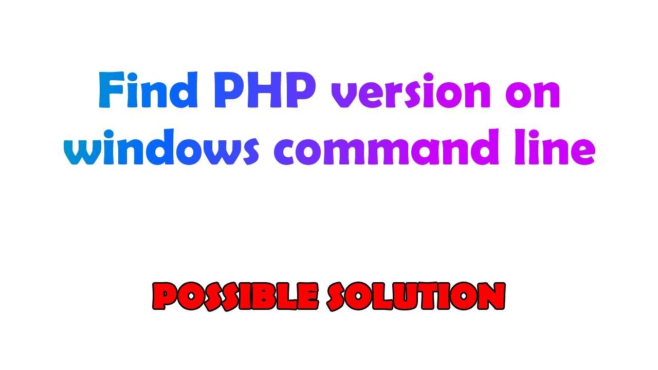 Find PHP version on windows command line