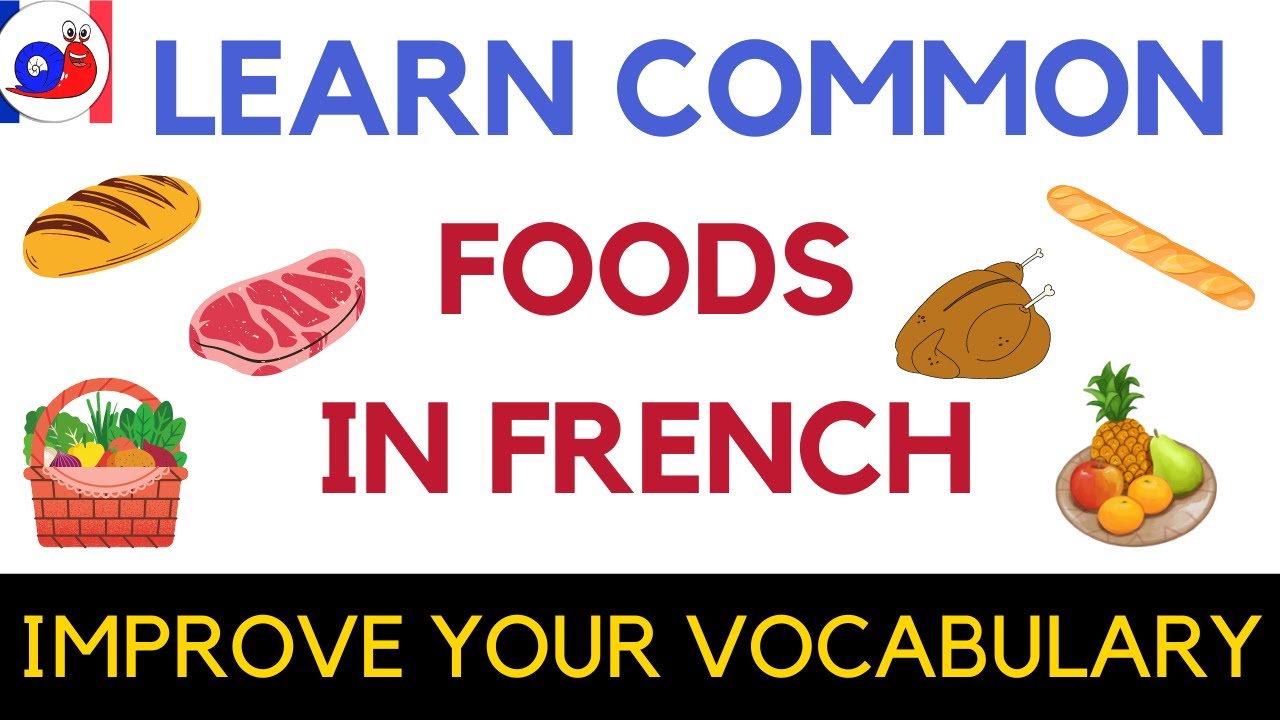 Learn 60+ common foods in French [Improve your vocabulary]