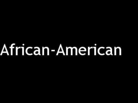 How to Pronounce African-American