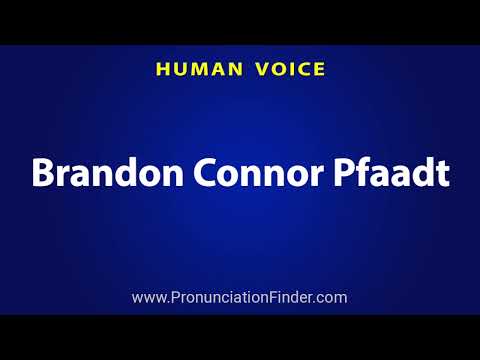 How To Pronounce Brandon Connor Pfaadt