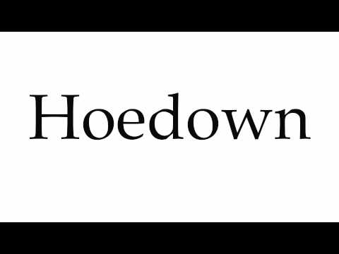 How to Pronounce Hoedown
