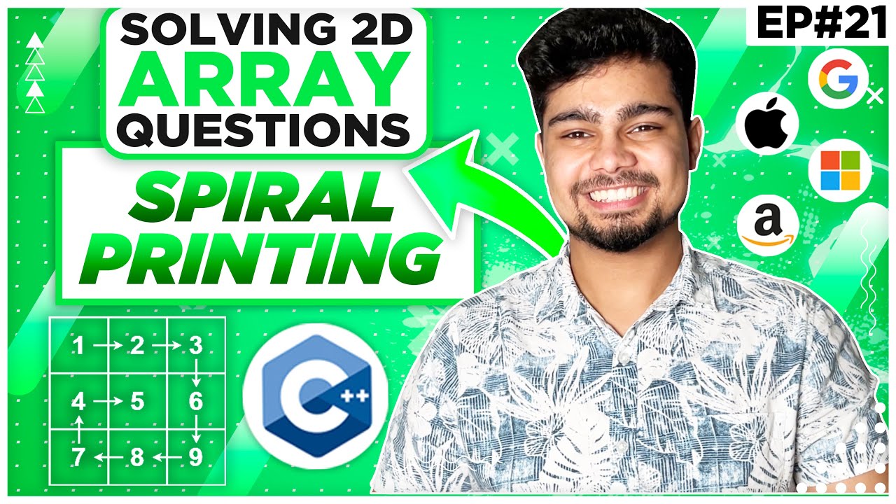 Solving 2D Array Questions | Spirally traversing a matrix | GeeksForGeeks | Nishant Chahar Ep-21