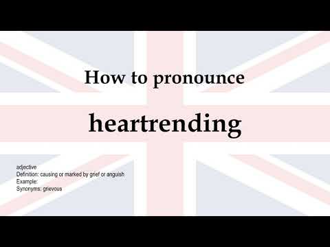 How to pronounce 'heartrending' + meaning