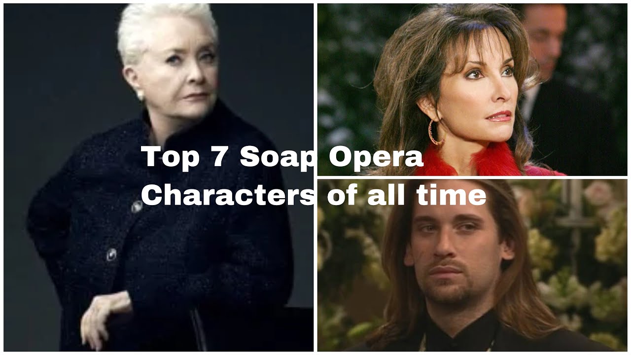 Top 7 Soap Opera Characters of All time