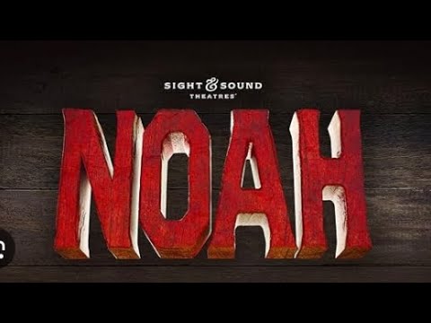 Sight and Sound Theater Presents: NOAH